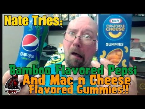 Nate Tries: Kraft Mac n Cheese Flavored Gummies & Bamboo Flavored Pepsi ...