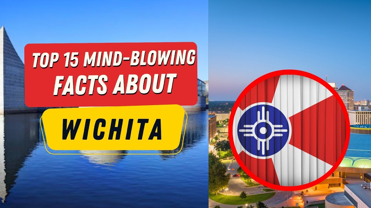 Wichita Wonders: Top 15 Mind-Blowing Facts about Wichita | Top 15 Facts ...