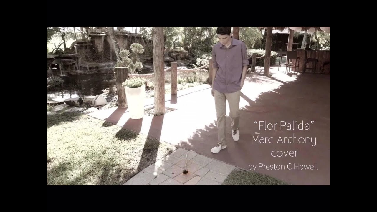 "Flor Pálida" - Marc Anthony (Cover by Preston C. Howell) - YouTube