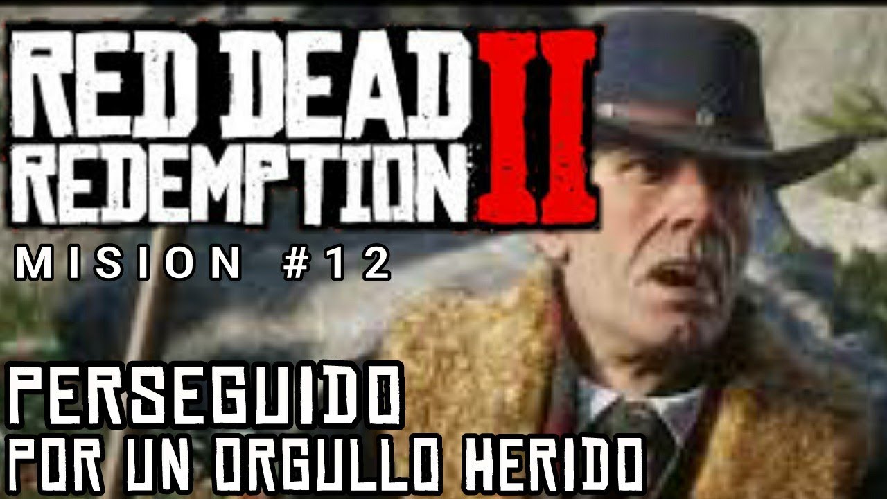 Red Dead Redemption 2 - Misión #12 Perseguido por un orgullo herido - YouTube