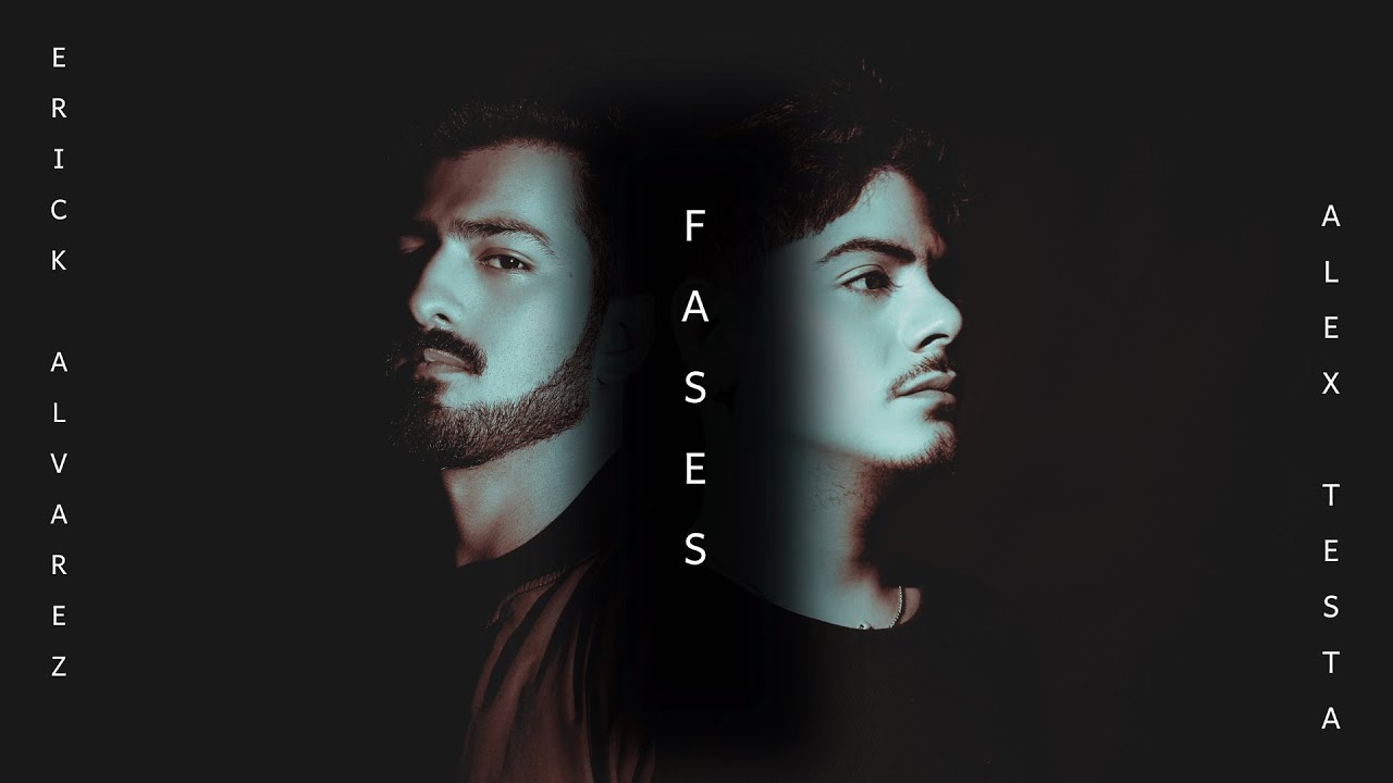 FASES - Erick Álvarez, Alex Testa - YouTube