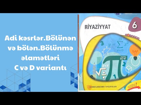 Adi kəsrlər.Bölünən və bölən .Bölünmə əlamət.C və D variantı.Qapalı. 6-cı sinif riyaziyyat dim testi