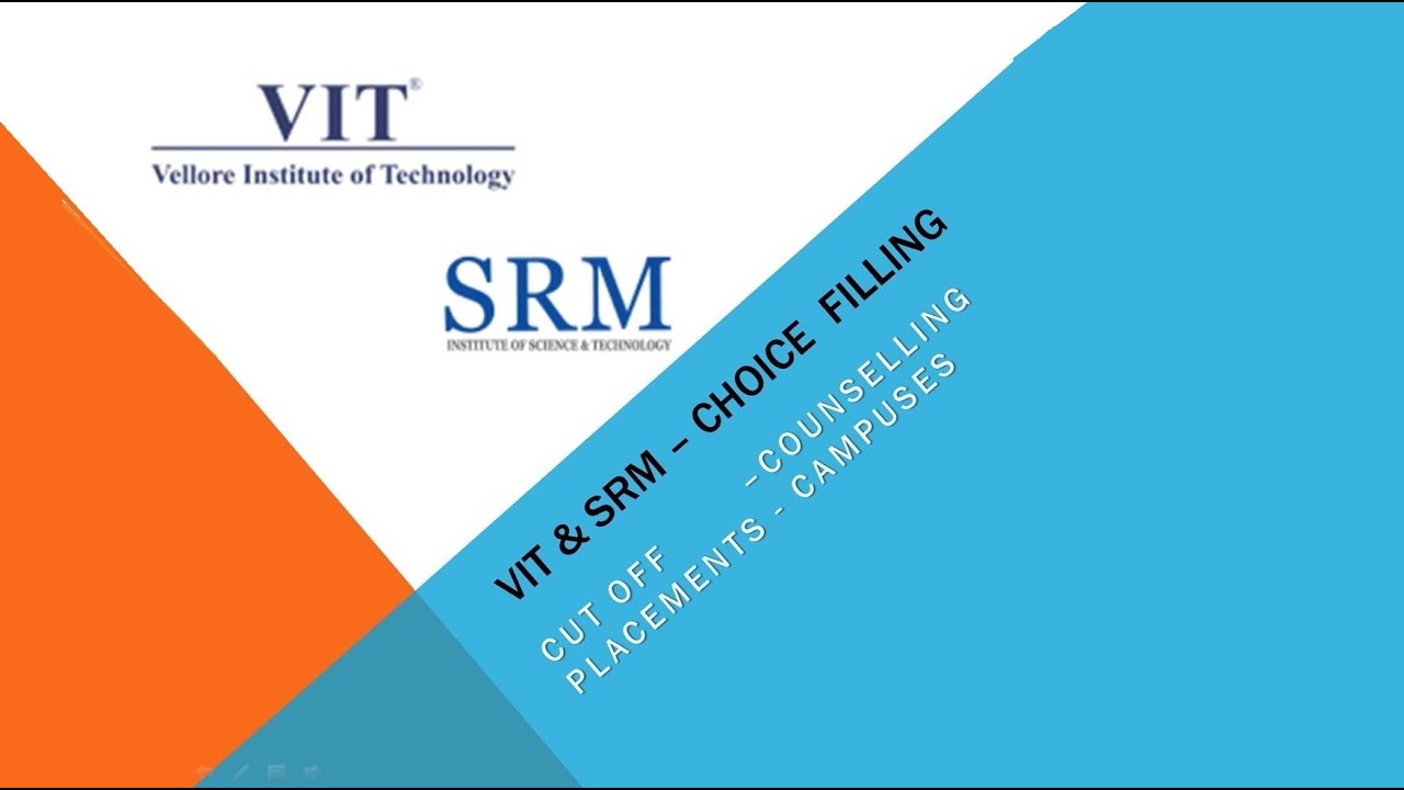 VIT Choice Filling, Cut off, SRM Councelling, Campuses & Placements ...