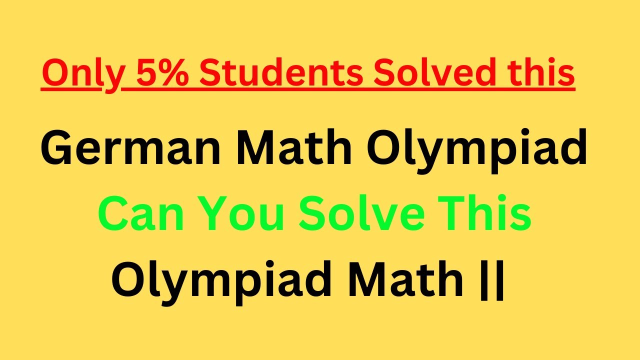 German Math Olympiad | Can You Solve This Olympiad Math || @eduk5 ...