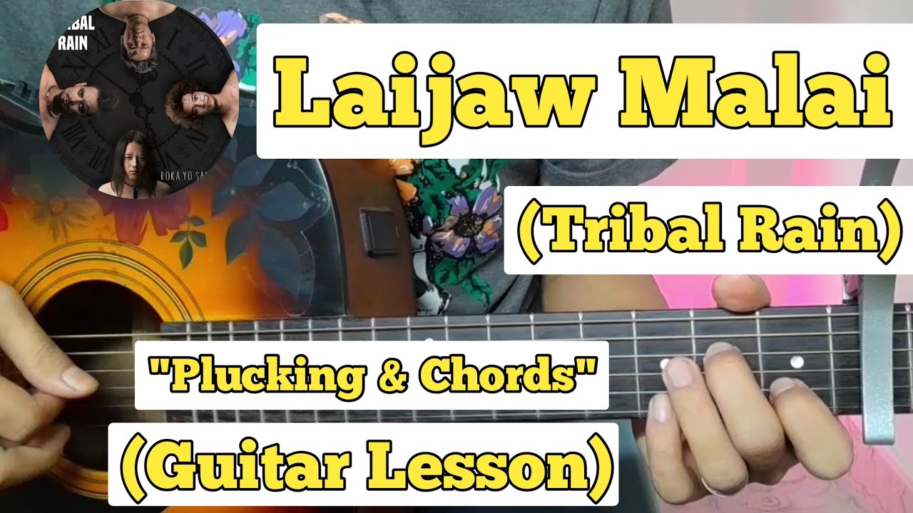 Laijaw Malai - Tribal Rain | Guitar Lesson | Plucking & Chords | (With ...