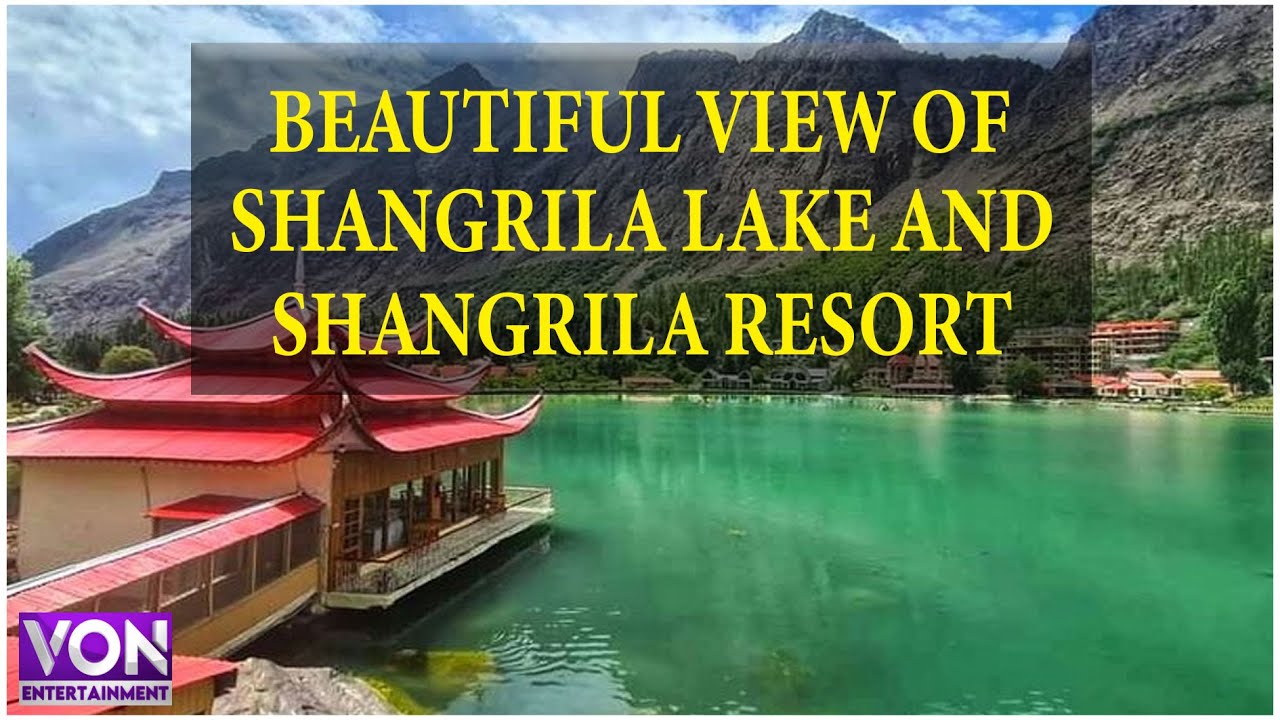 Beautiful View Of Shangrila Lake And Shangrila Resort | VON ...