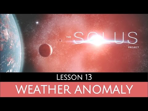 THE SOLUS PROJECT - Lesson 13: Weather Anomaly - Gameplay Let's Play ...