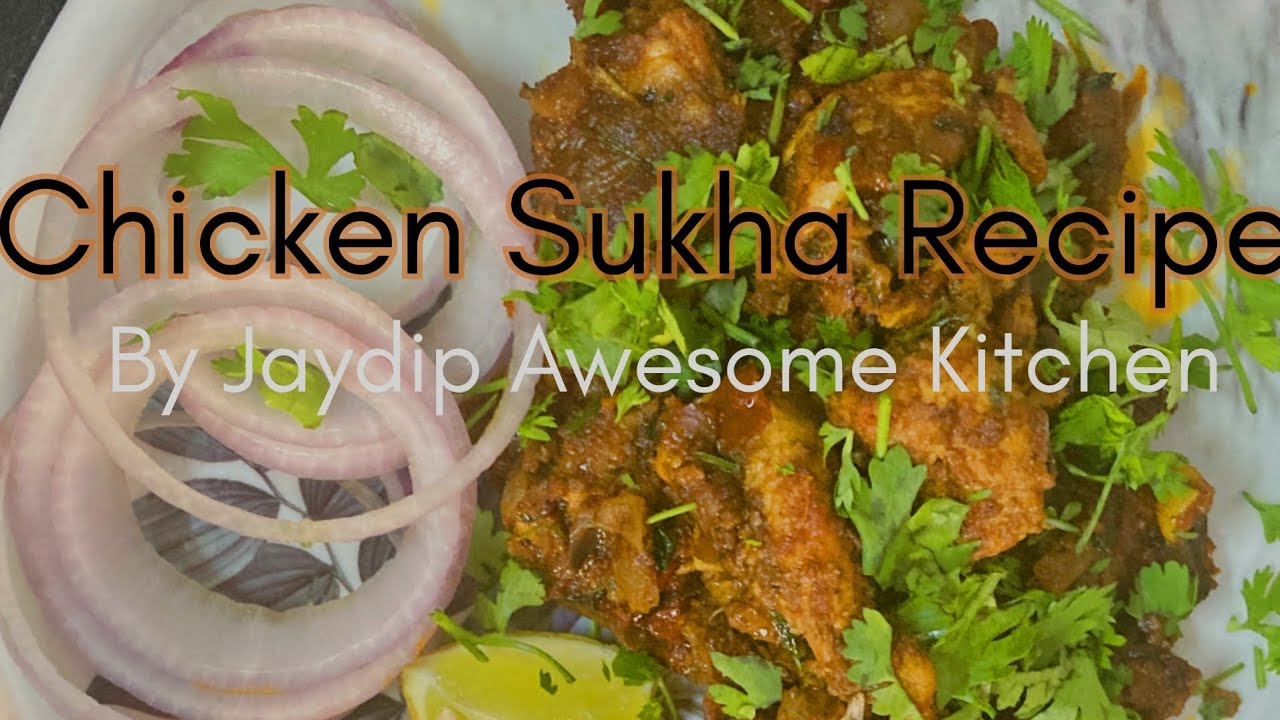 Chicken Sukha Recipe By Jaydip Awesome Kitchen - YouTube