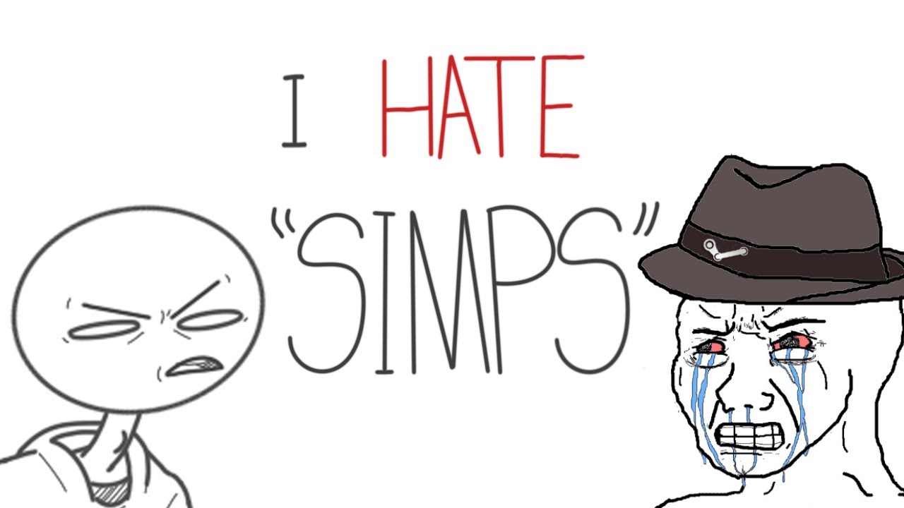 I HATE SIMPS - YouTube