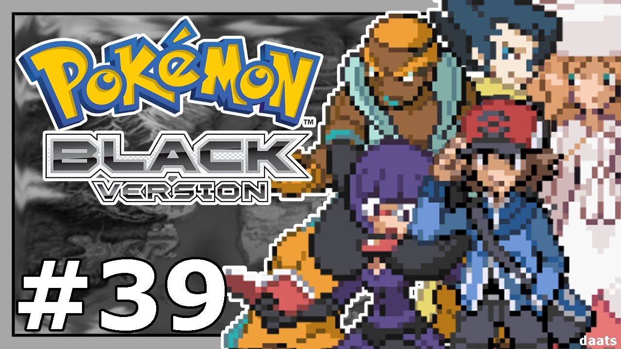 Vs Unova Elite Four! POKÉMON BLACK Part 39 - Custom Gameplay ...