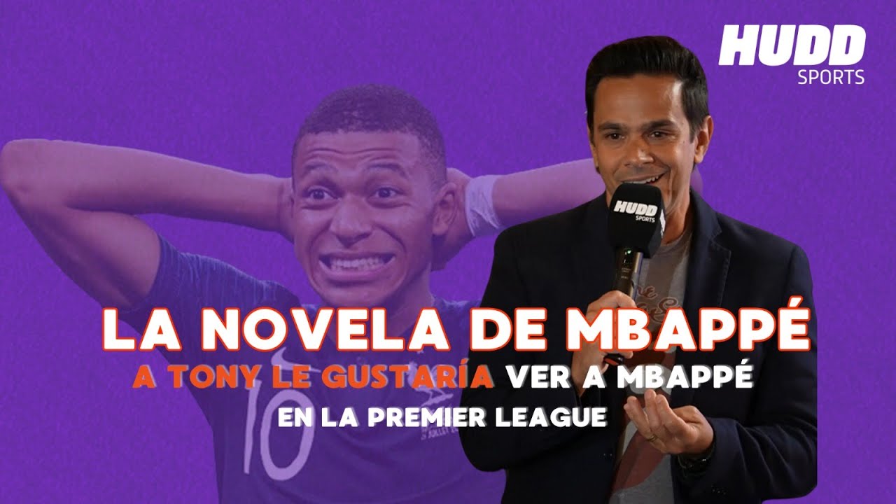 NOCHE HUDD SPORTS/ TONY CHERCHI & LA TARJETA AZUL, LA NOVELA DE MBAPE ...