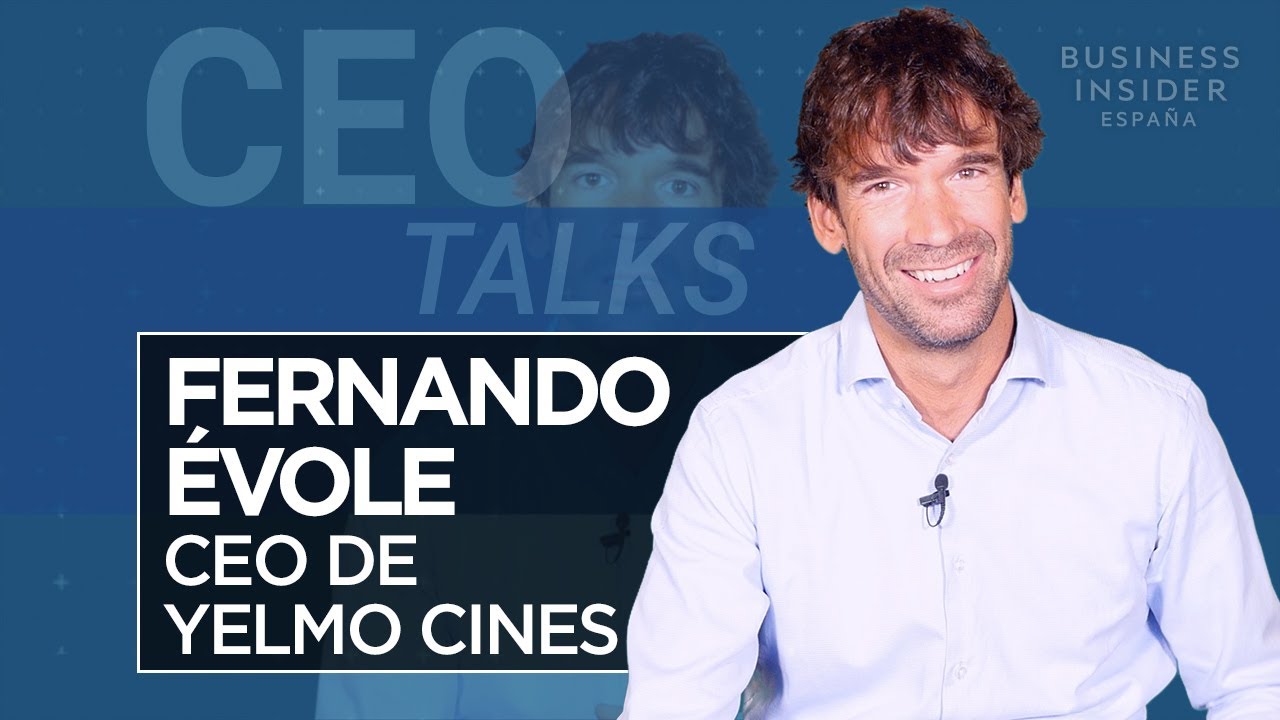 CEO INSIDER | Fernando Évole, CEO de Yelmo Cines - YouTube
