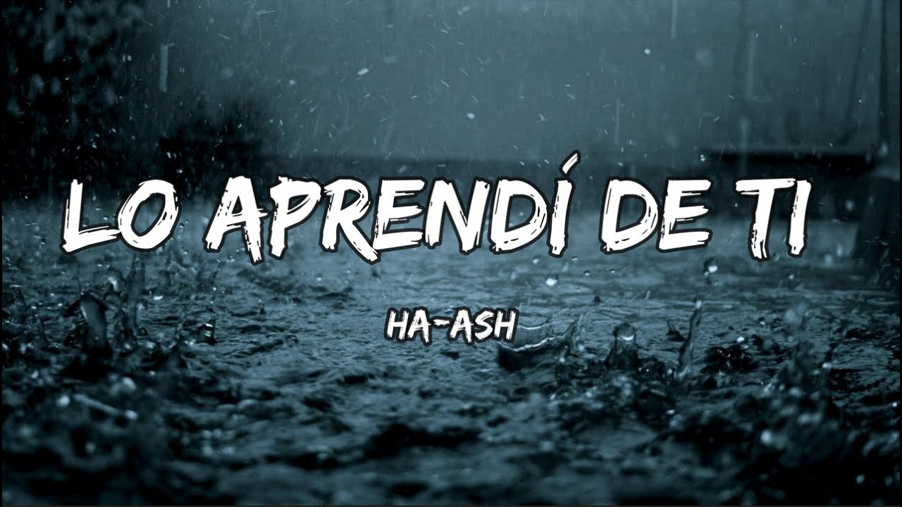 Ha Ash - Lo Aprendí De Ti (LETRA) - YouTube