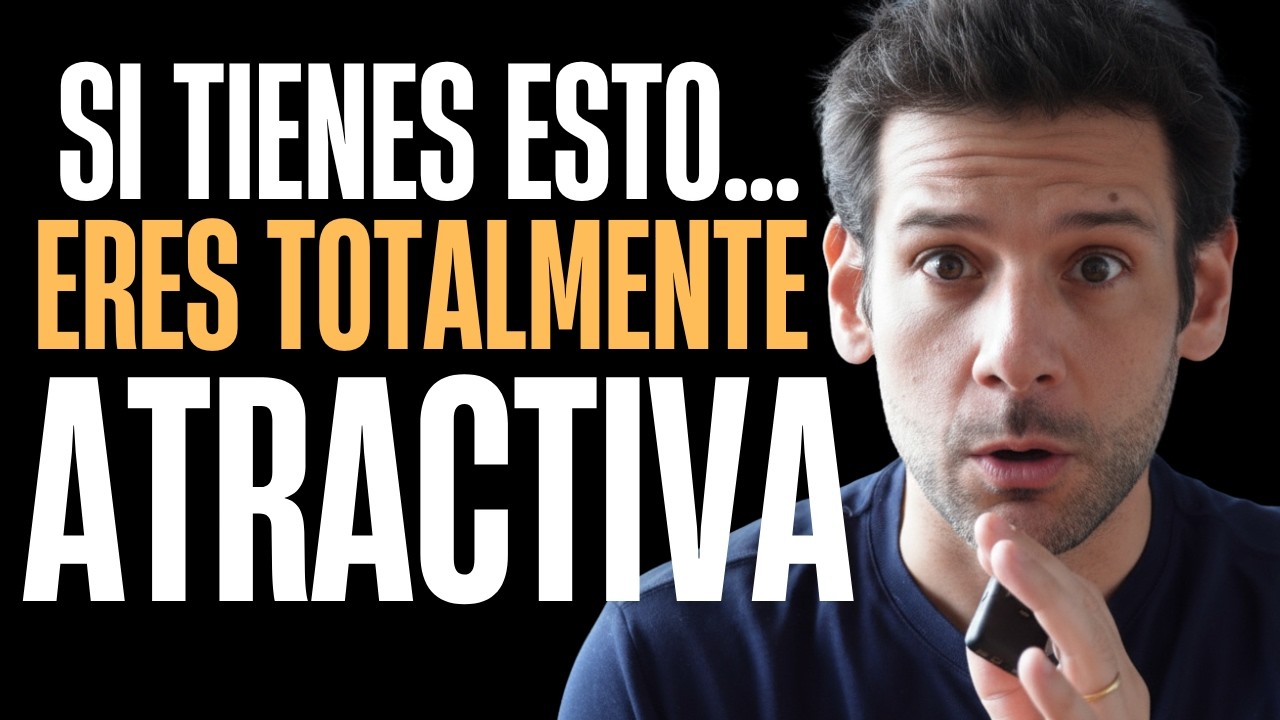 SI TIENES ESTO... eres ATRACTIVA aunque NO LO CREAS! - YouTube
