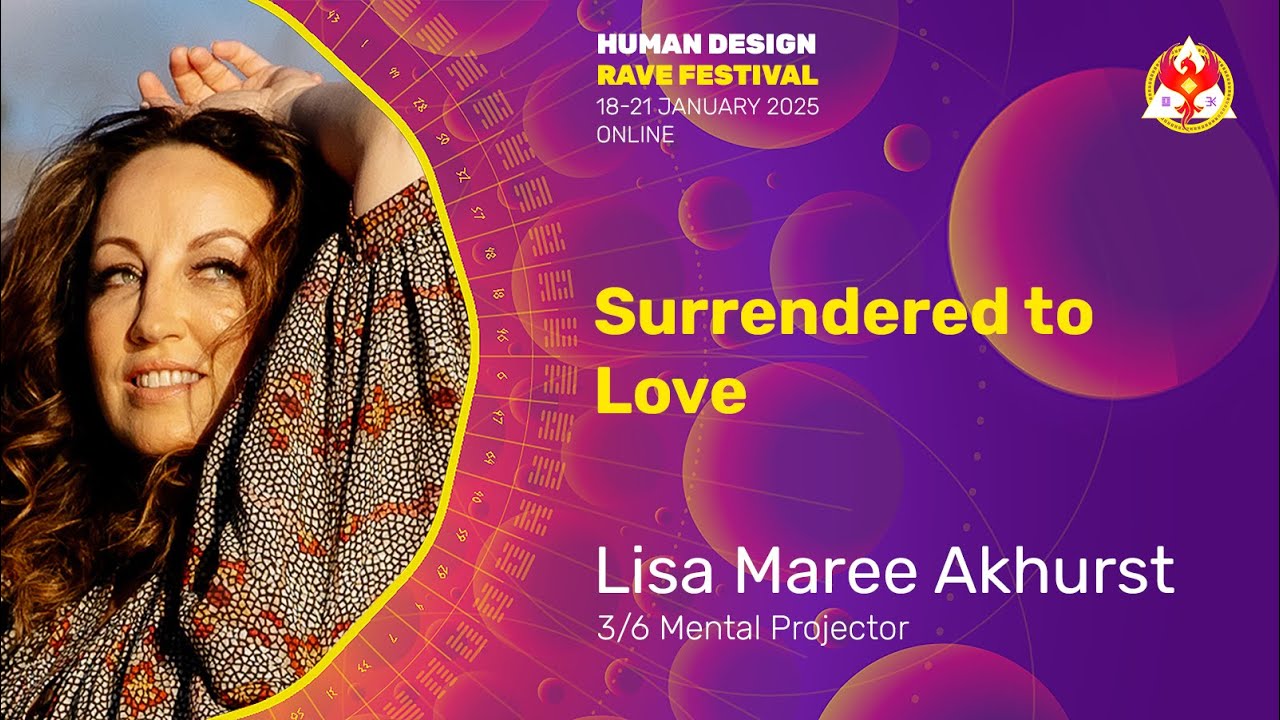 Surrender to Love in Quantum Intelligence with Lisa Maree at Human Design Rave Festival 2025 ...