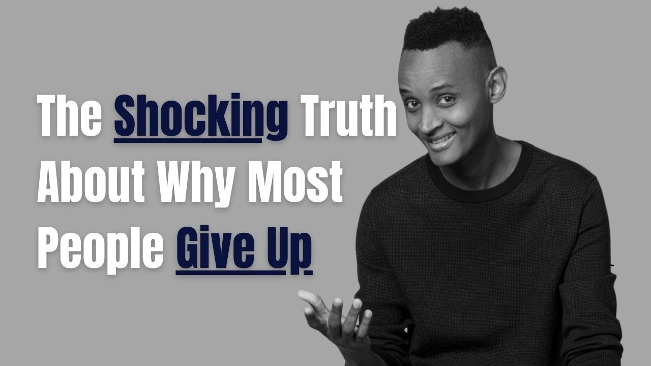 The Shocking Truth About Why Most People Give Up - YouTube