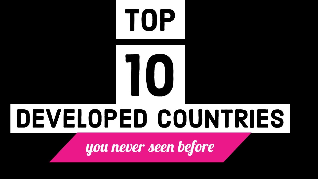 Top ten developed countries #world - YouTube