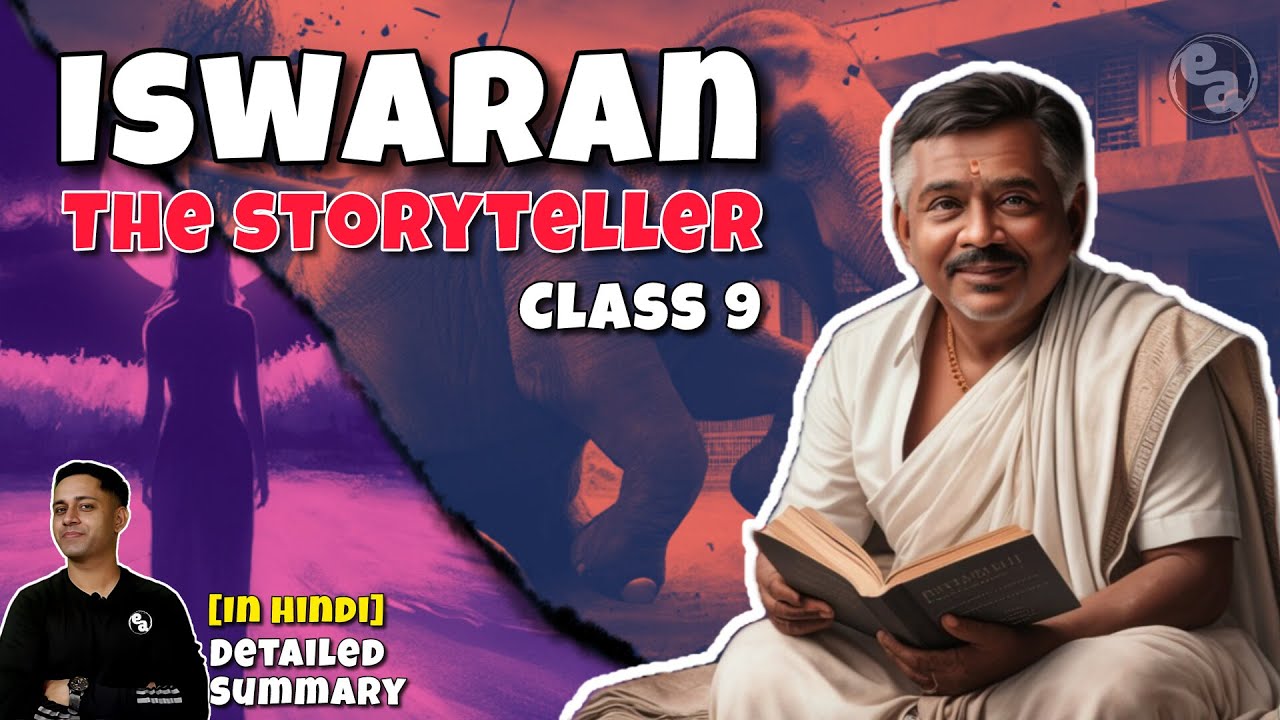 Iswaran The Storyteller class 9 English | Detailed Explanation | with ...