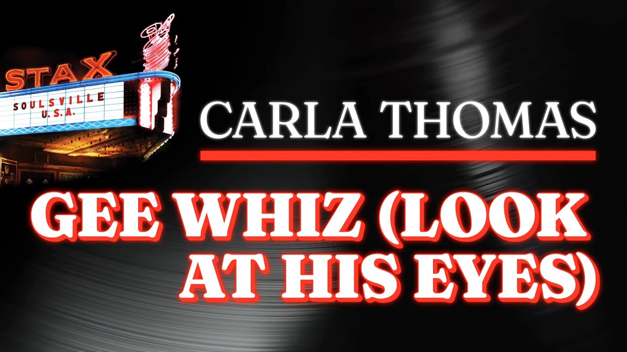 Carla Thomas - Gee Whiz (Look At His Eyes) (Official Audio) - from STAX ...