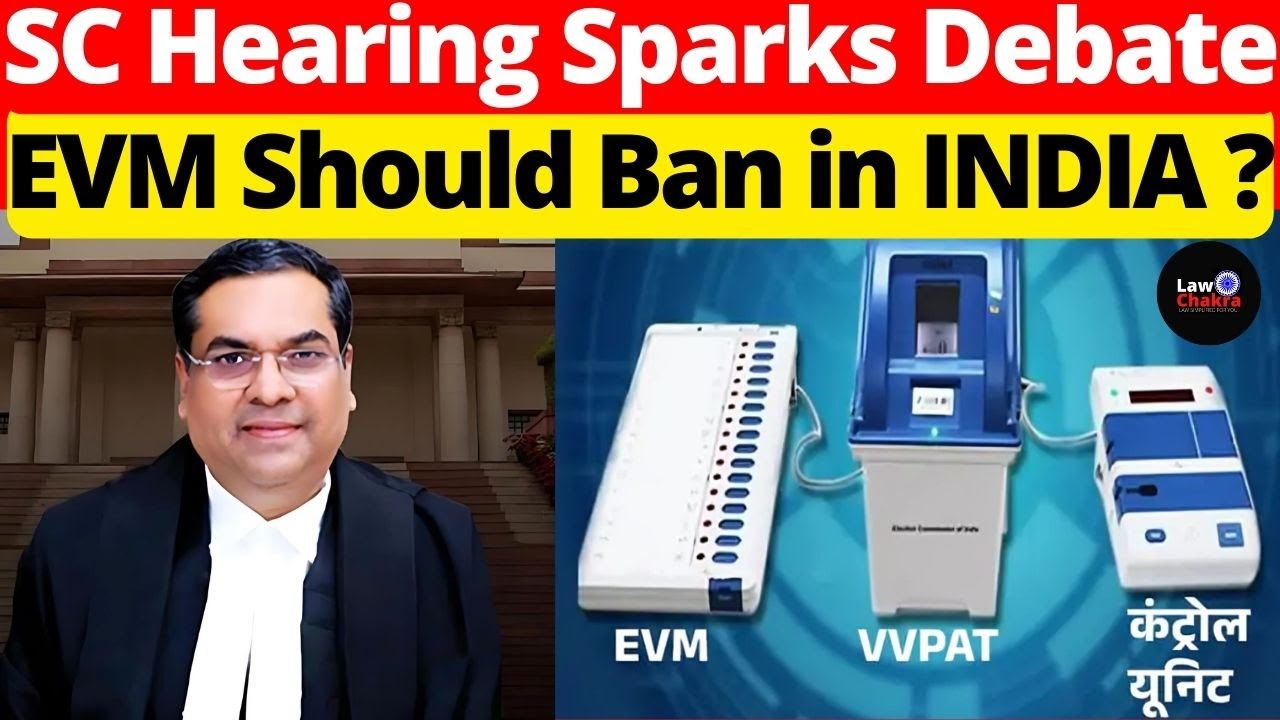 EVM Should Ban In India? SC Hearing Sparks Debate #lawchakra # ...