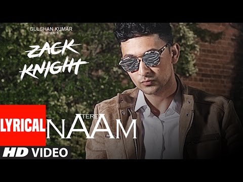 Tere Naam Lyrical  Video Song   | Zack Knight | Latest Hindi Song | T-Series