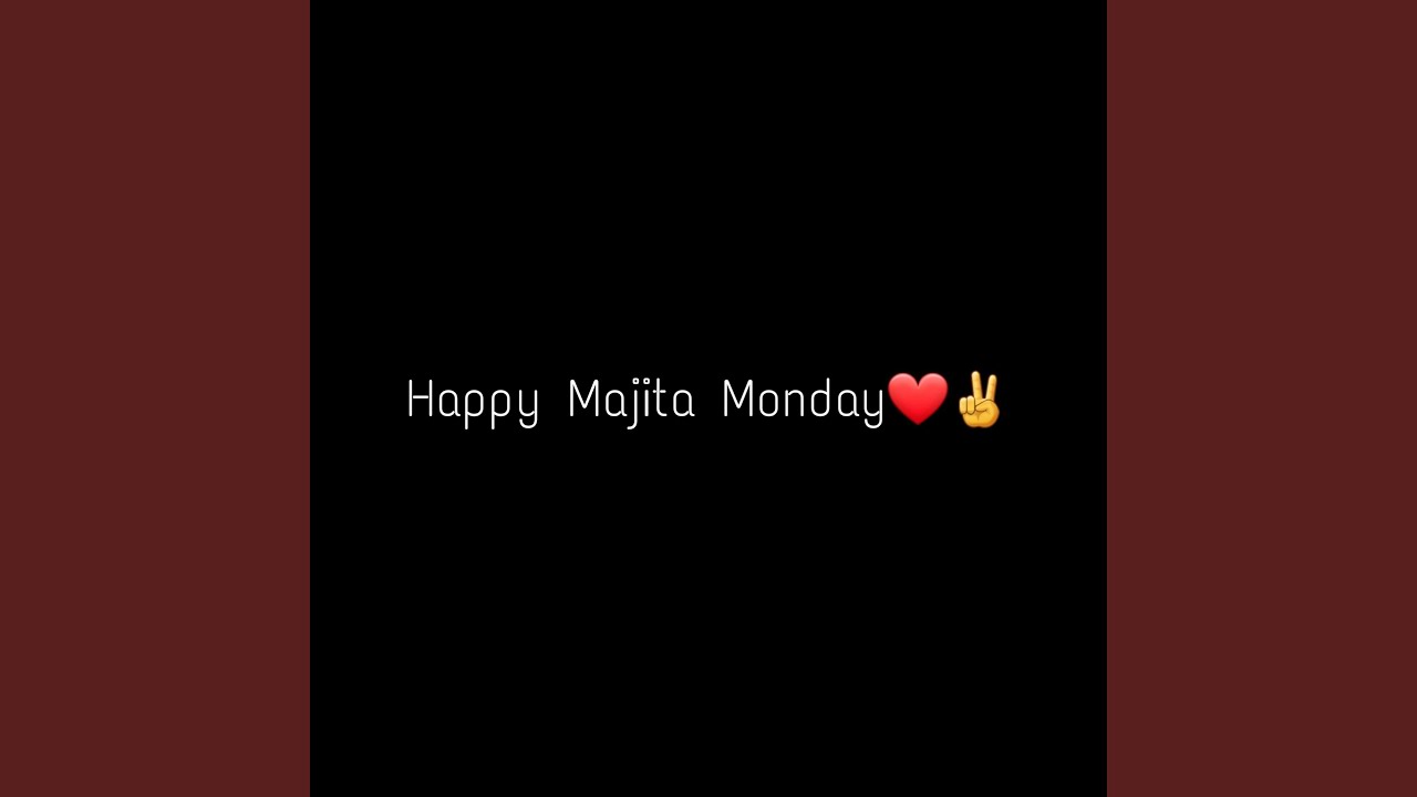 Happy majita Monday - YouTube Music