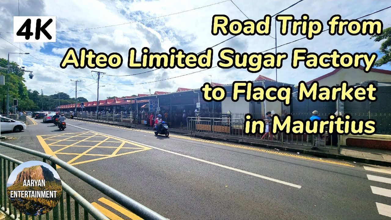 Road Trip from Alteo Limited Sugar Factory to Flacq Market in Mauritius ...