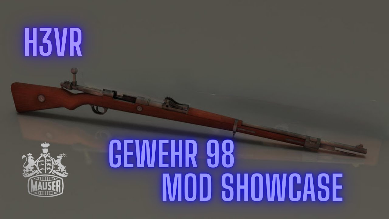 H3VR Gewehr 98 Mod Showcase - YouTube
