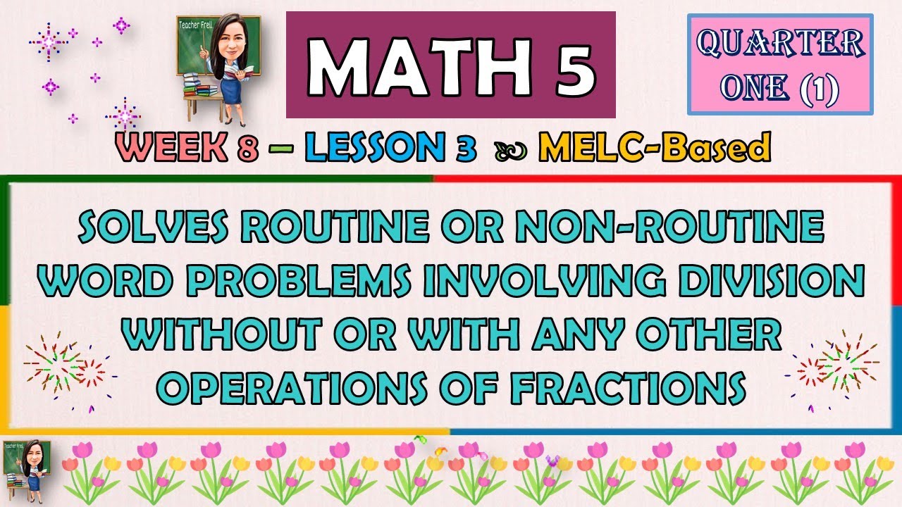 MATH 5 || QUARTER 1 WEEK 8 L3 | SOLVES ROUTINE OR NON-ROUTINE WORD ...