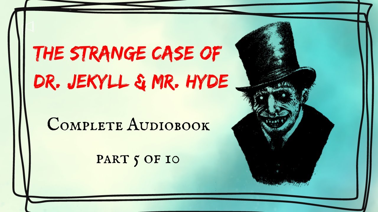 The Strange Case Of Dr. Jekyll And Mr. Hyde,by R.L Stevenson, Part 5/10 ...