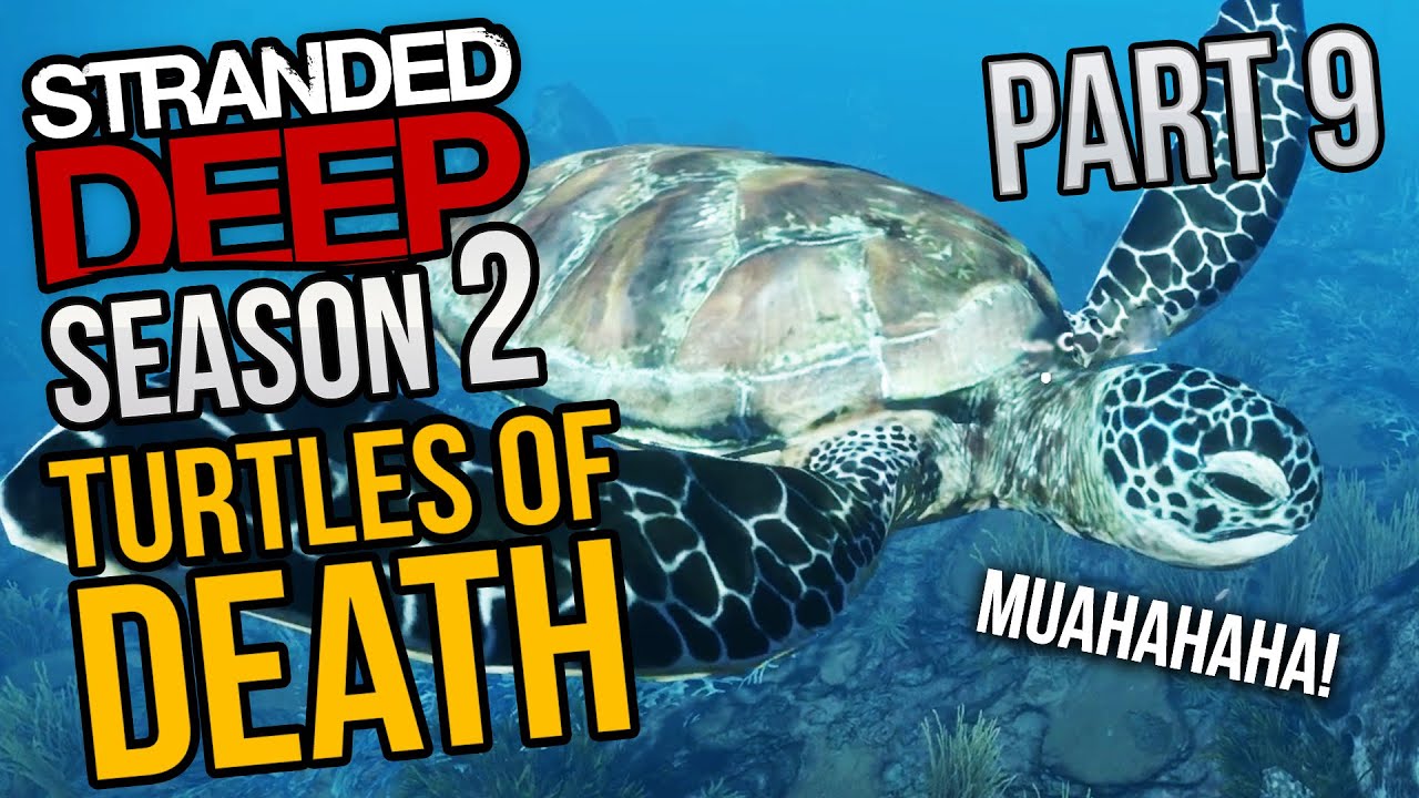 Stranded Deep - S02E09 - TURTLES OF DEATH ★ Let's Play Stranded Deep ...