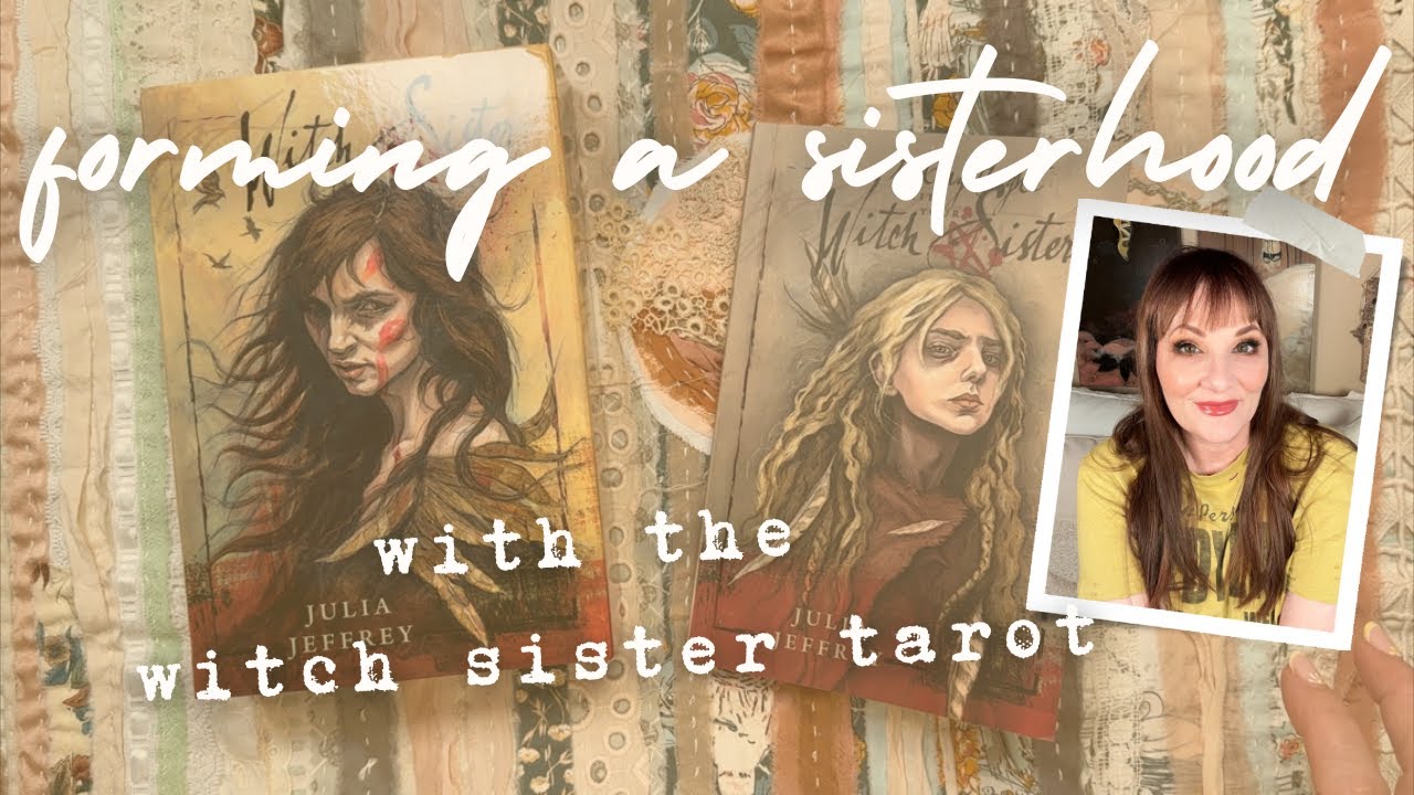 🌒 Embracing Sisterhood with the Witch Sister Tarot by Julia Jeffrey ...