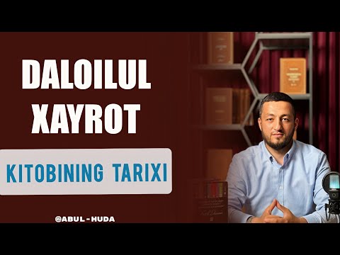 Daloilul Xayrot kitobi va kitob muallifi tarixi