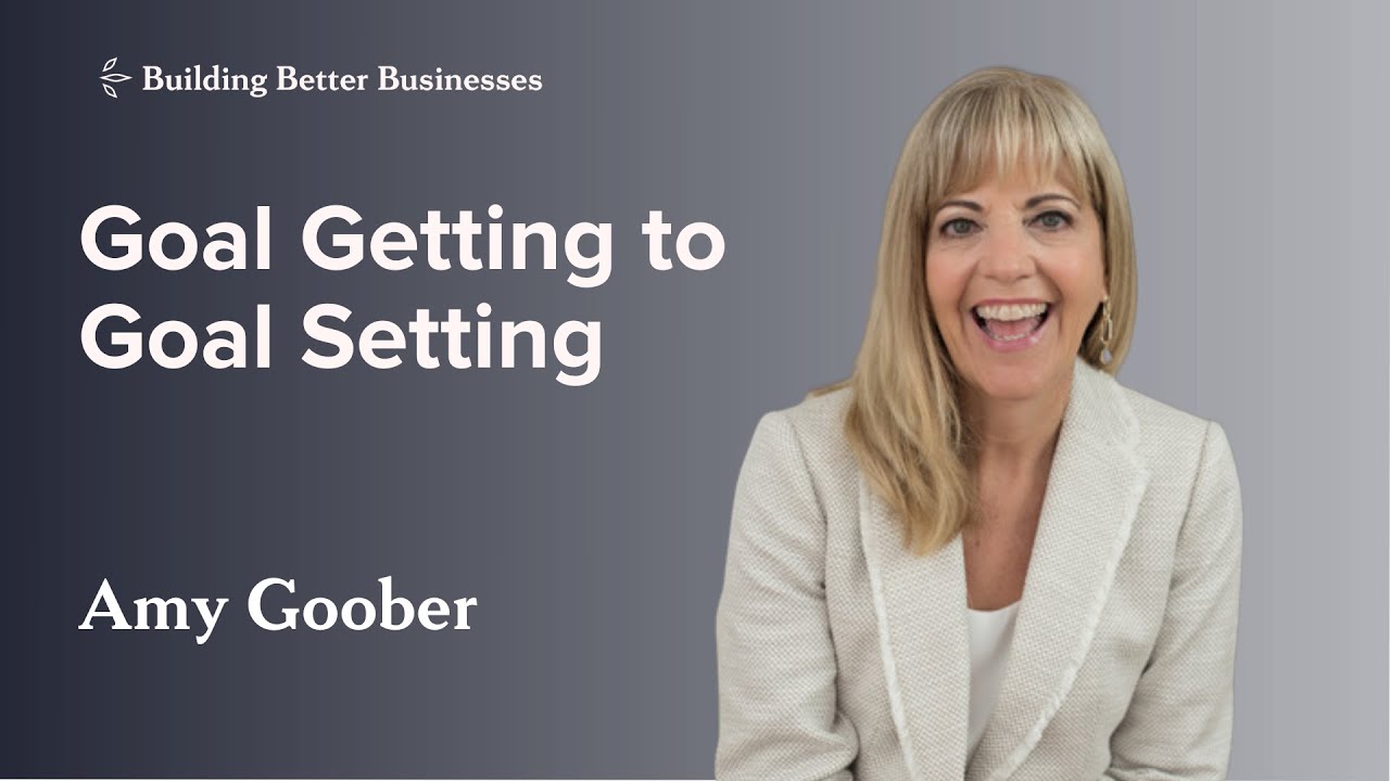 Episode 53 - Go From Goal Getting to Goal Setting with Amy Goober - YouTube