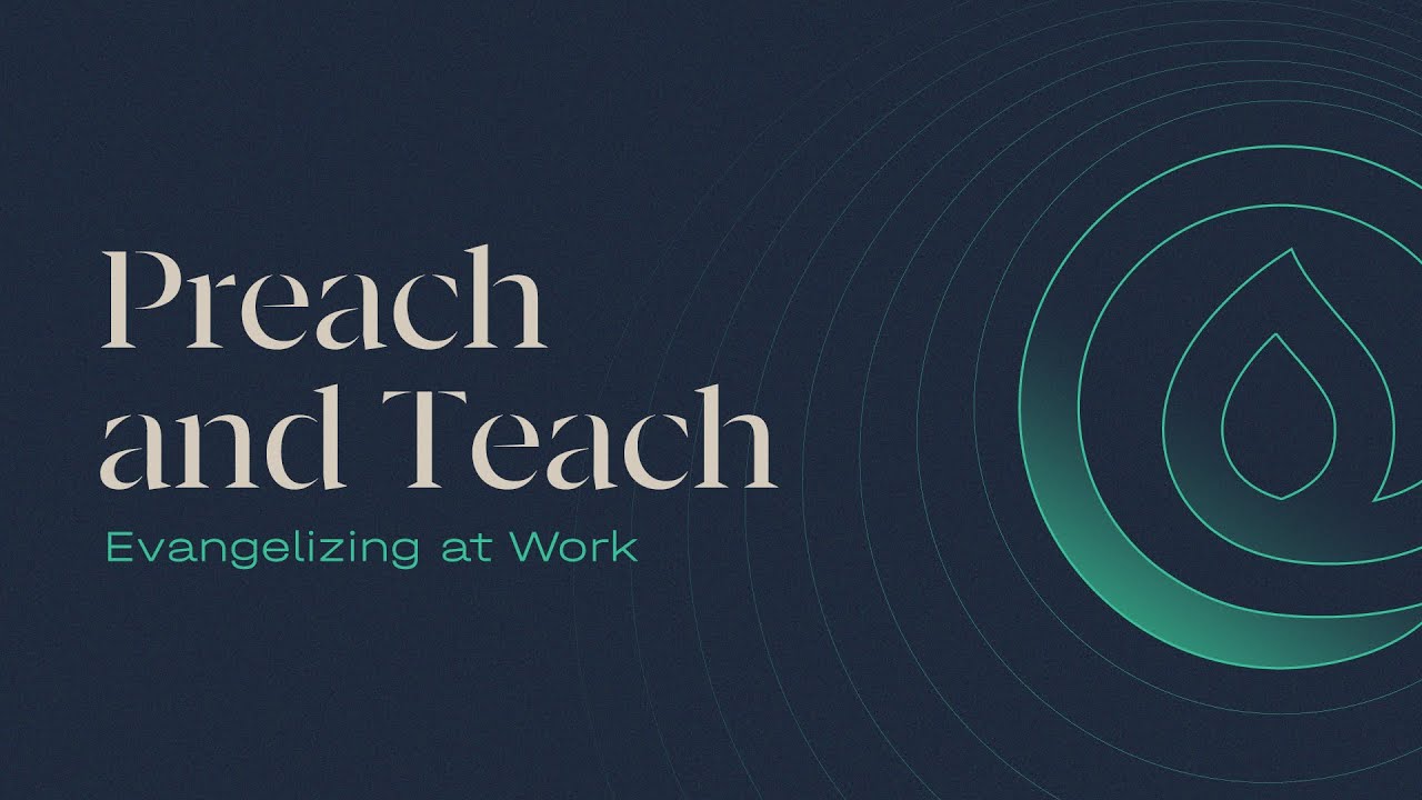 Evangelizing at Work – Preach and Teach - YouTube