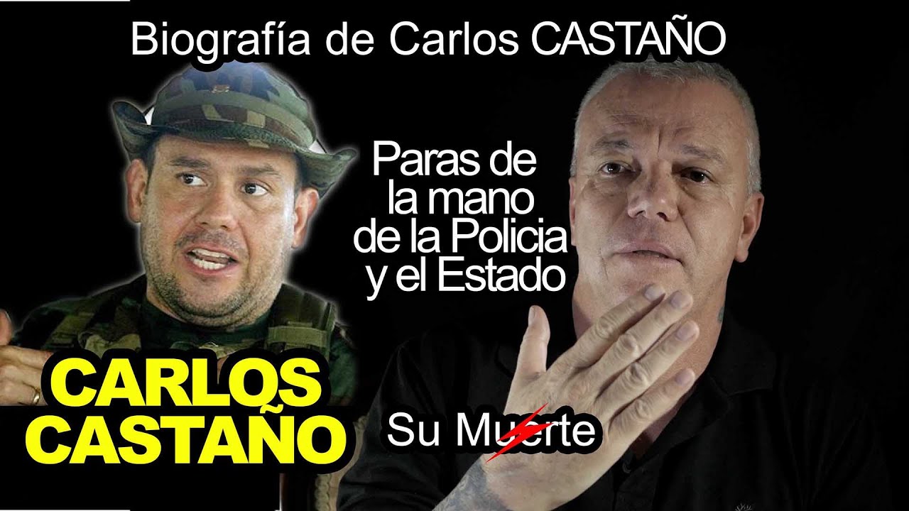 EL TEMIBLE CARLOS CASTAÑO SU HISTORIA POR POPEYE - YouTube