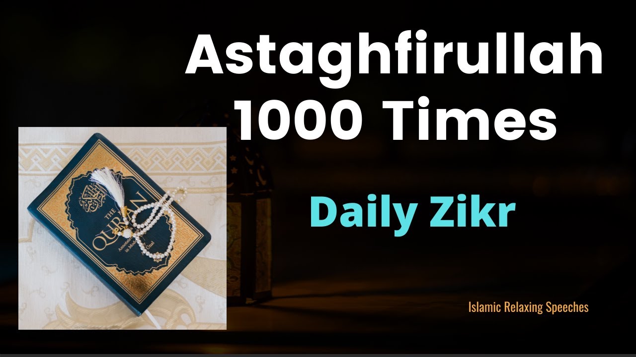 Daily Dhikr | Astaghfirullah 1000x | أستغفر الله | Syaikh Mishary ...