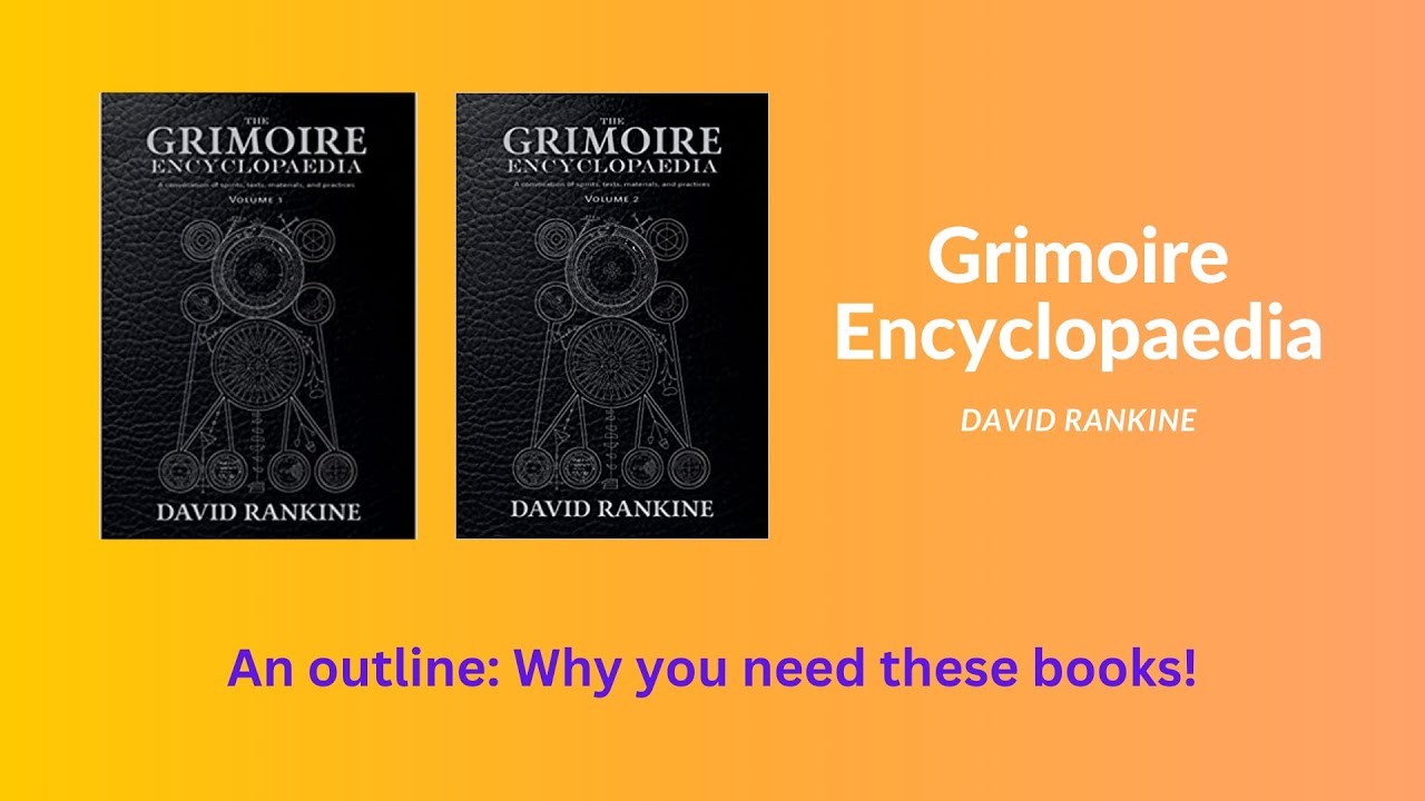 Structure of the Grimoire Encyclopaedia vol 1 & 2 by David Rankine ...