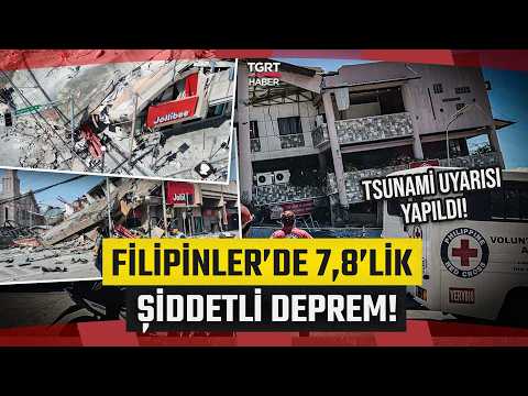Filipinler'de 7,8 Büyüklüğünde Şiddetli Deprem! 3 Ülke İçin Tsunami Uyarısı Yapıldı - TGRT Haber