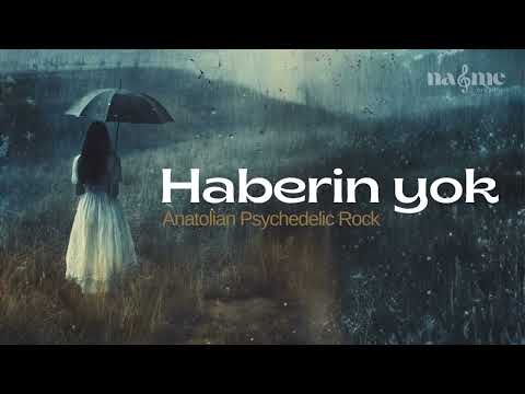 Haberin Yok   - Anatolian Psychedelic Rock