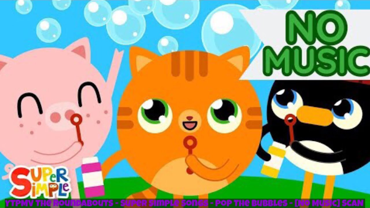 YTPMV The Roundabouts - Super Simple Songs - Pop The Bubbles - [No ...