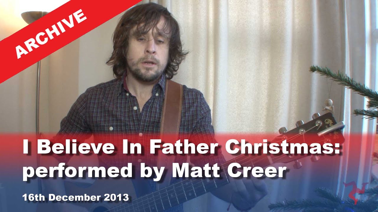 IoM TV archive: I Believe In Father Christmas: performed by Matt Creer ...