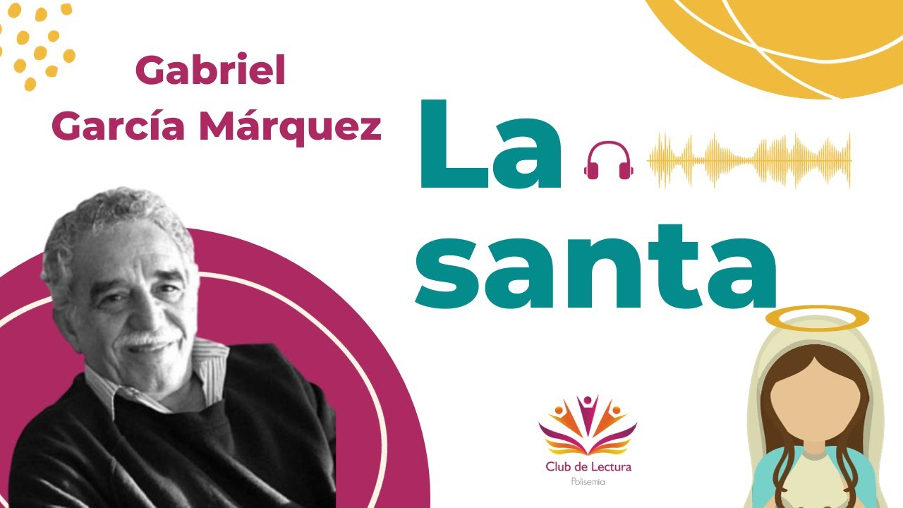 GARCIA MARQUEZ: La santa, Audiocuento completo 📖😇🙏 - YouTube