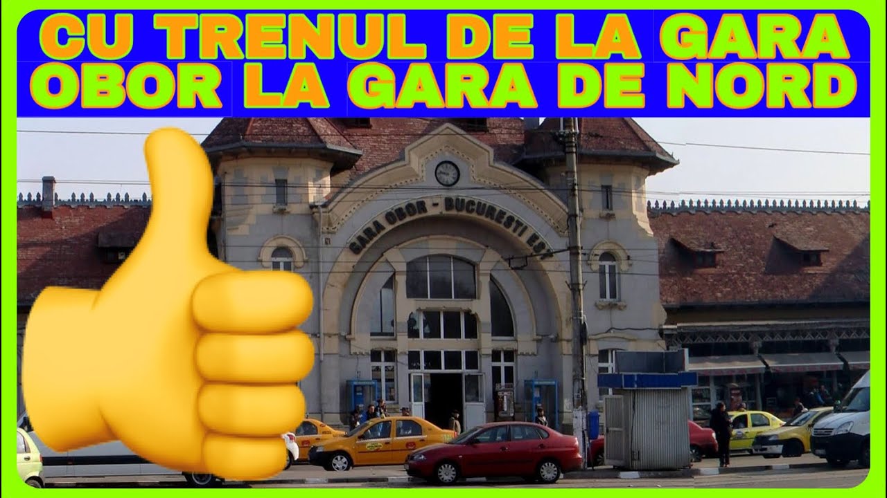 CU TRENUL DE LA GARA OBOR LA GARA DE NORD - YouTube