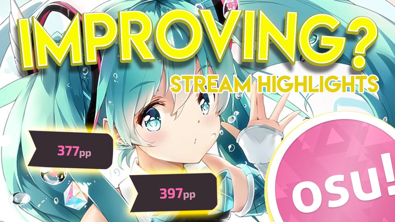 IMPROVING / Stream Highlight [osu!] - YouTube