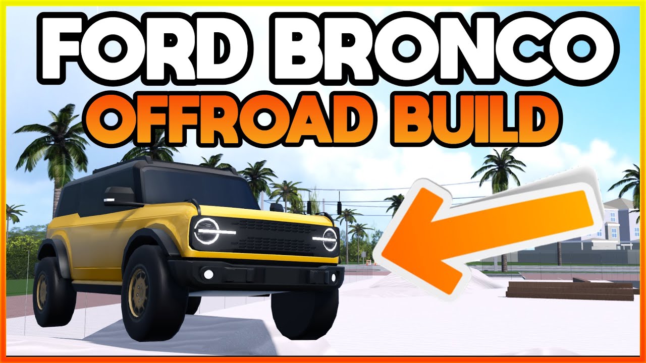 MY FORD BRONCO OFFROAD BUILD! | Southwest Florida Roblox - YouTube