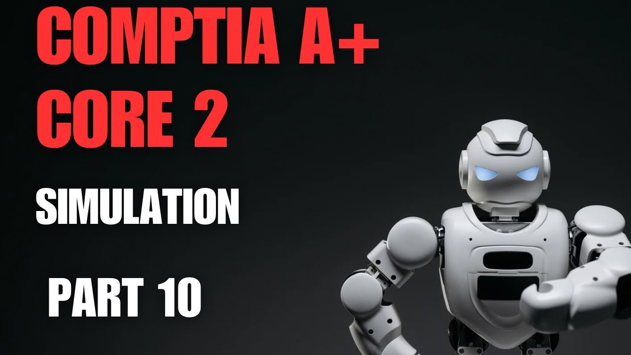 CompTIA A+ Core 2 Simulation(220-1102)-Part 10 - YouTube
