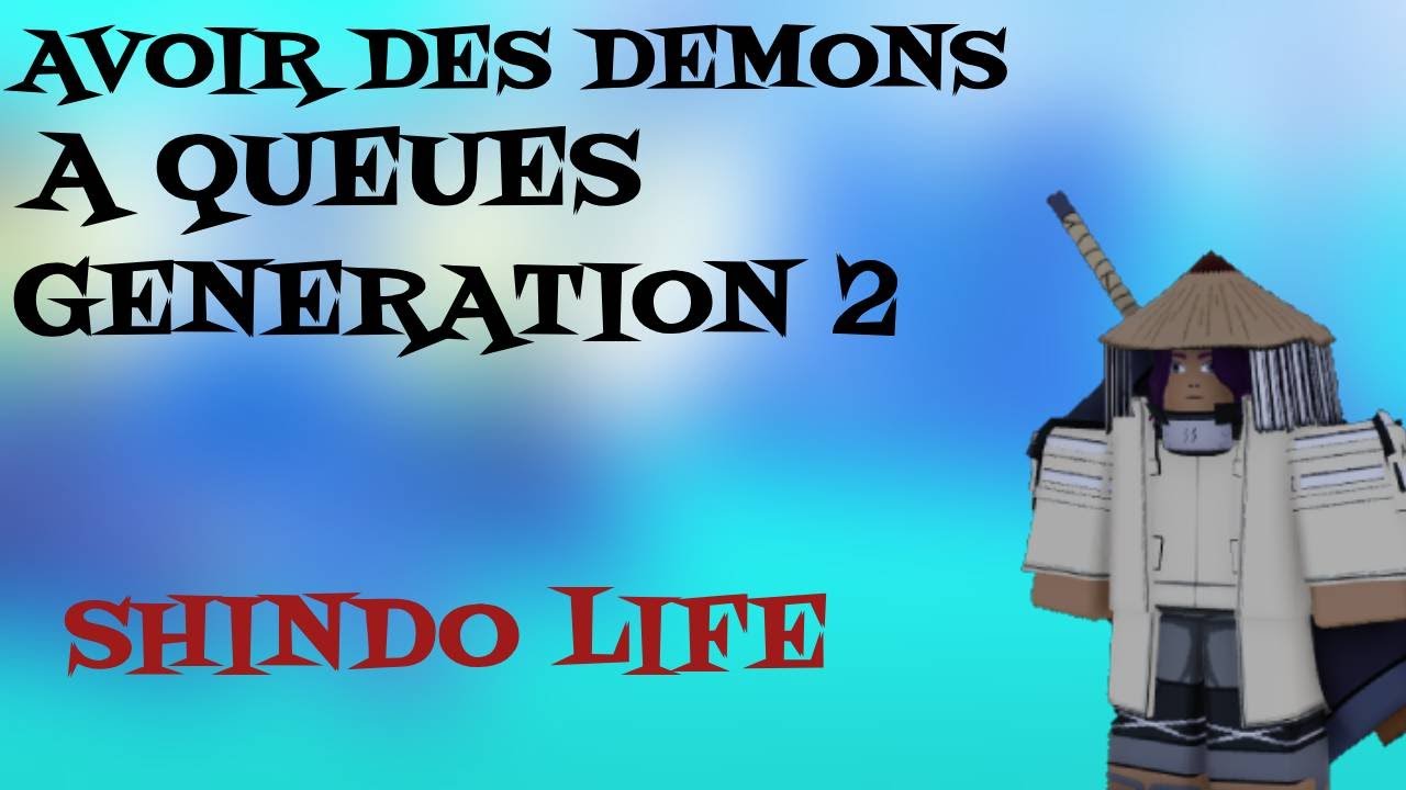 COMMENT AVOIR DES DEMONS A QUEUES GEN 2 SUR SHINDO LIFE - YouTube