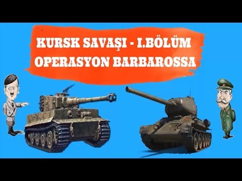 BARBOROSSA HAREKATI KURSK SAVAŞI TARİHİN EN BÜYÜK TANK MUHAREBESİ 1.BÖLÜM  2.dünya savaşı tarihi