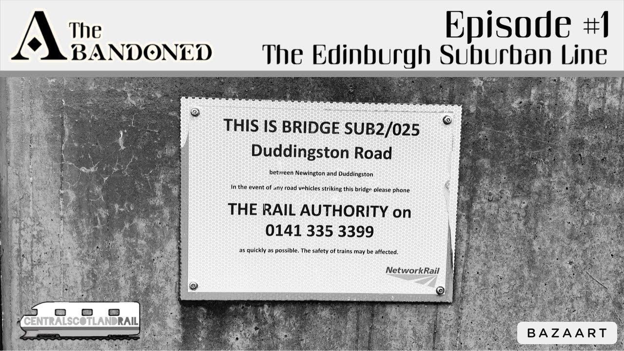 The Abandoned • Episode 1: the Edinburgh Suburban Line - YouTube